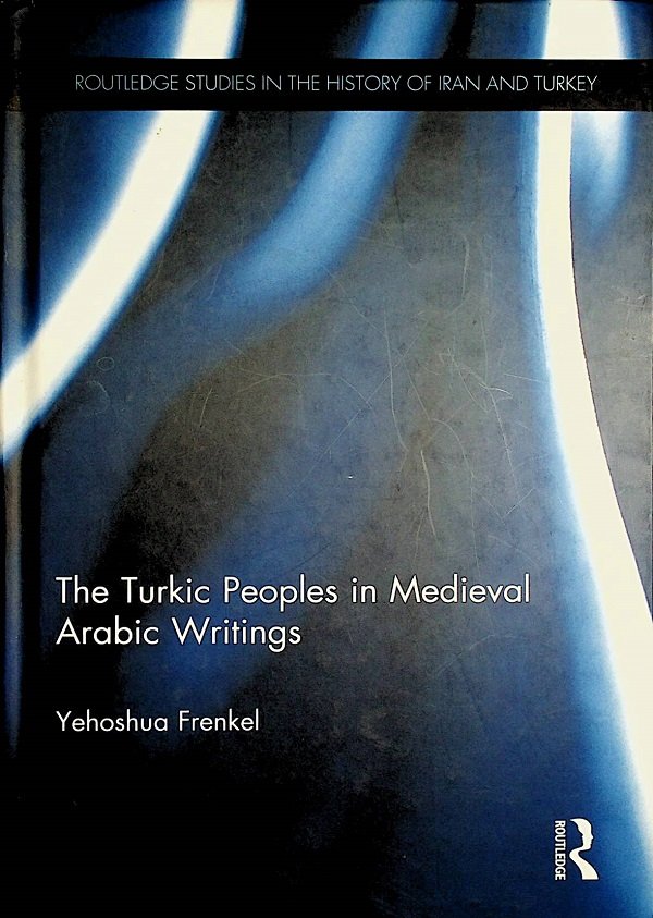 The Turkic Peoples in Medieval Arabic Writings | Library of Turkistani